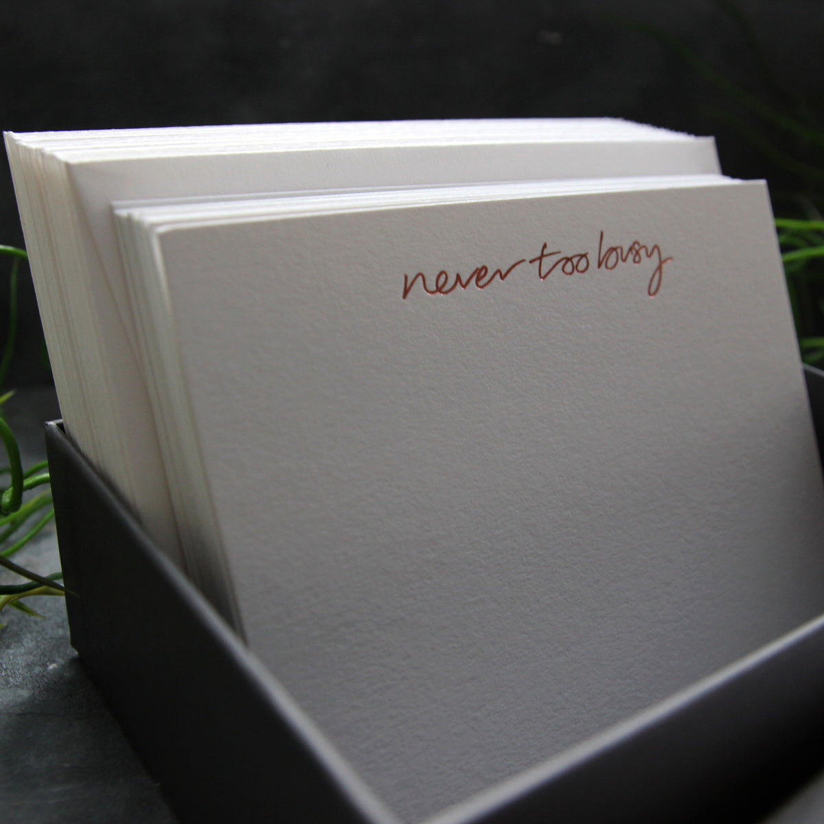 Never Too Busy - Hand Foiled Notecards – Text From A Friend